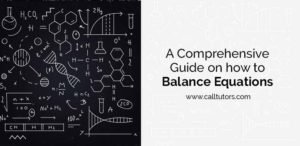 A Comprehensive Guide on how to balance equations