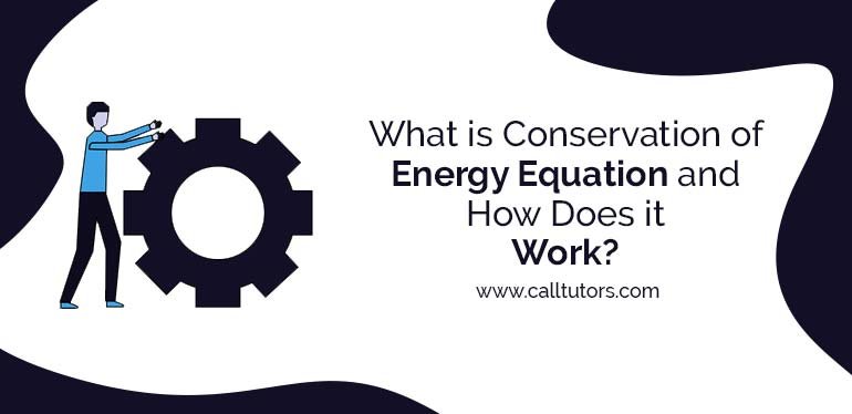 What is Conservation of Energy Equation and How Does it Work?