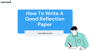 How To Write A Good Reflection Paper | Steps And Tips