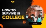 Top 10 Ways on How to Survive in College in 2023
