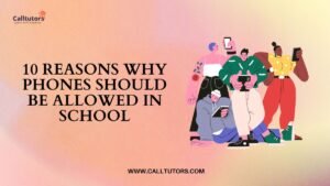 Top 10 Reasons Why Phones Should be Allowed in School For Safety And Convivence