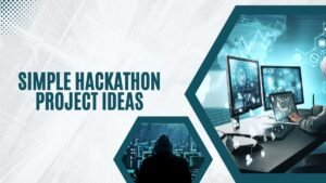 50+ Simple Hackathon Project Ideas: Sparking Creativity
