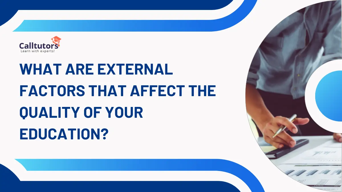 What Are External Factors That Affect The Quality Of Your Education?