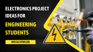 130+ Best Electronics Project Ideas For Engineering Students