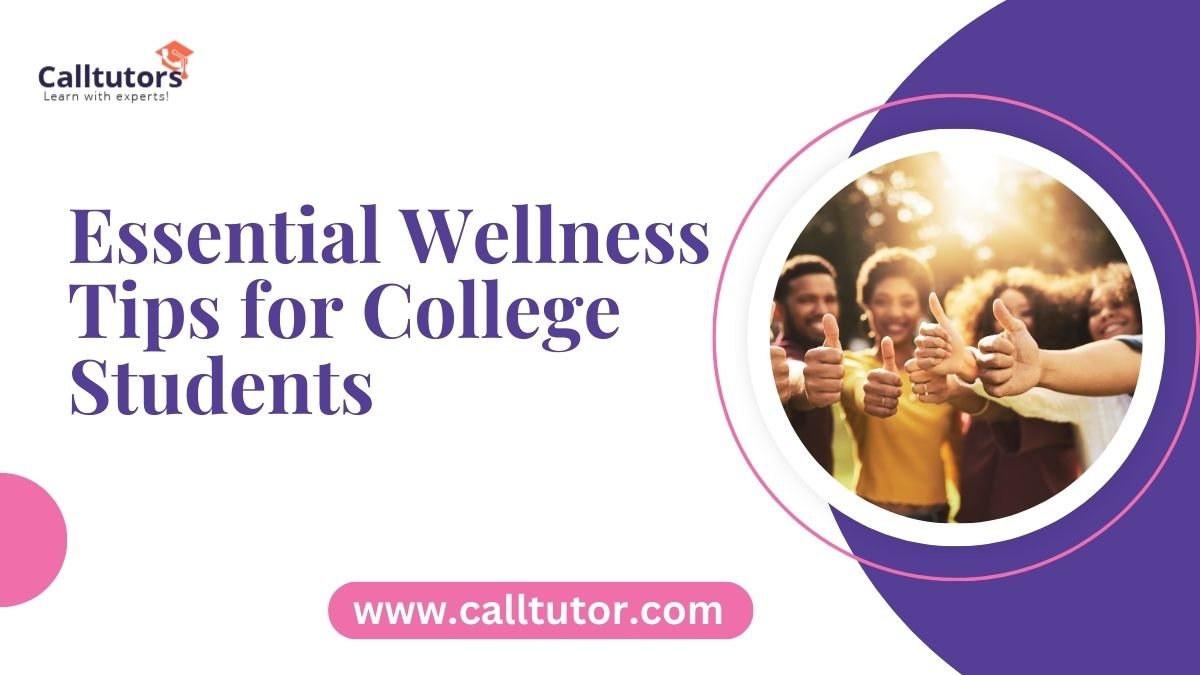 Essential Wellness Tips for College Students